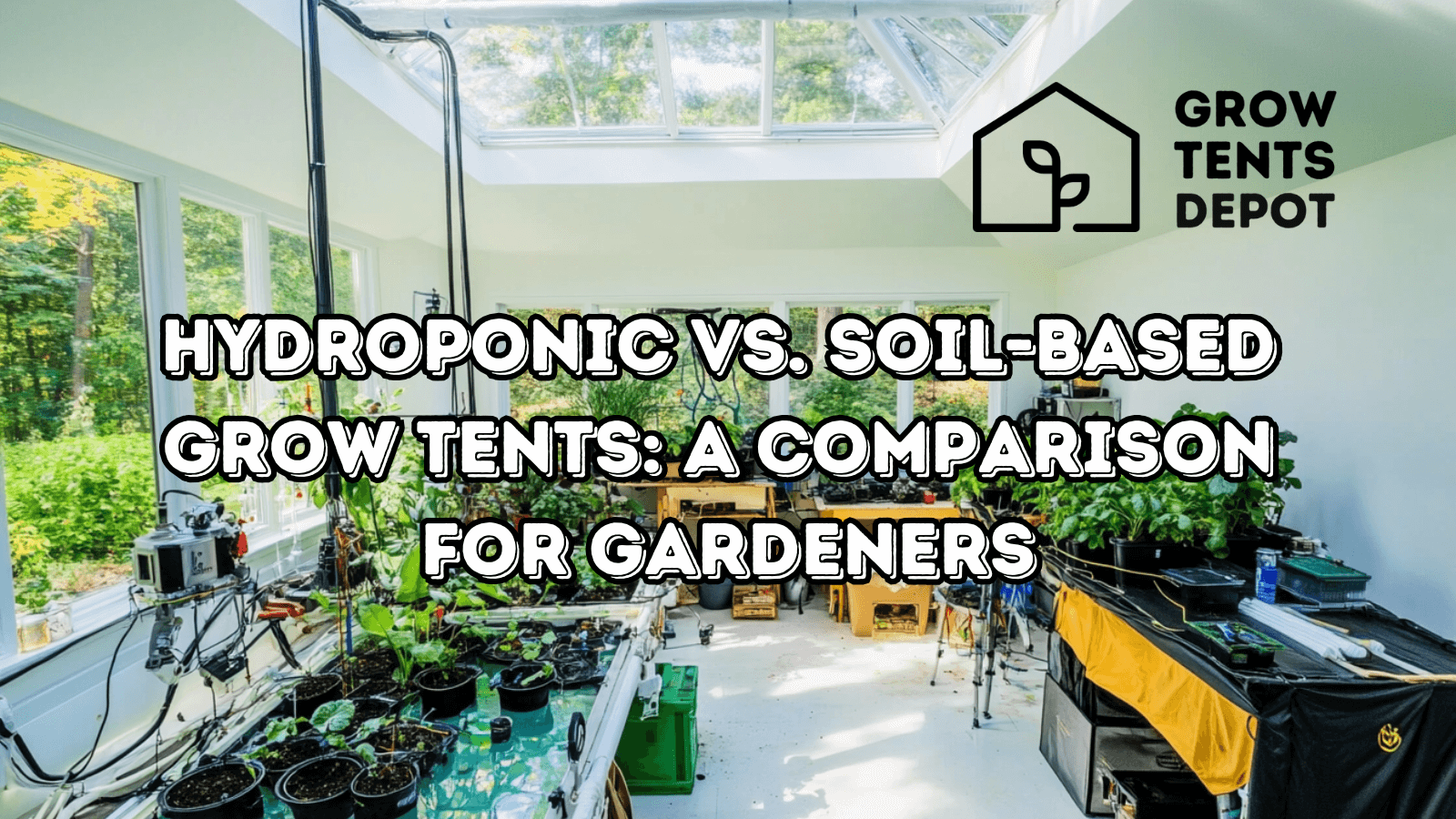 Hydroponic vs. Soil-Based Grow Tents: Key Insights